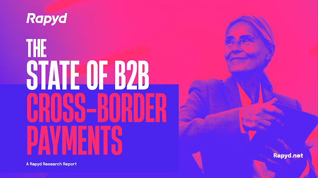 The 2023 State of B2B Cross-Border Payments Report